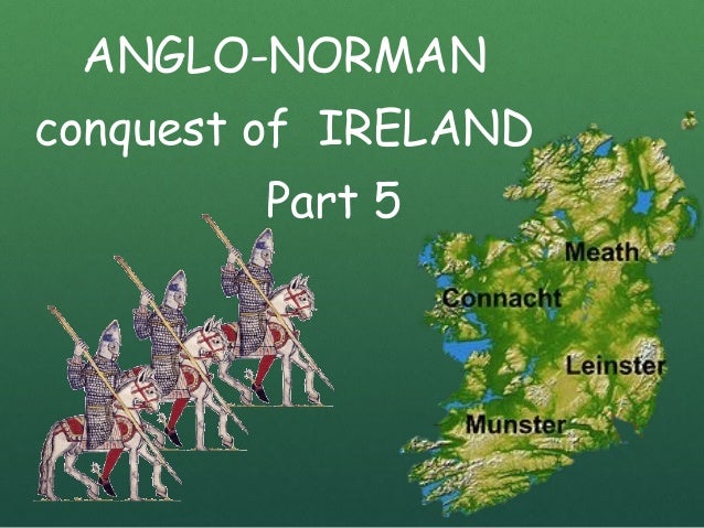 IRELAND - Part 5 : ANGLO-NORMAN in IRELAND