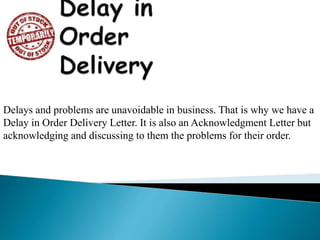 Order, Acknowledgement and Delay in Order Letter | PPTX