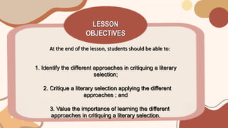 CRITIQUING A LITERARY SELECTION BASED ON DIFFERENT APPROACHES | PPTX