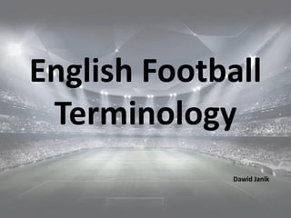 English football terminology -Dawid Janik | PDF