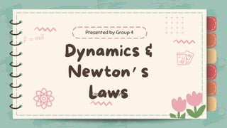 dynamics & Newton's laws Project Presentation.pptx | Physics | Science