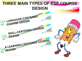 ESP (Course Design and skills and strategies) | PPTX