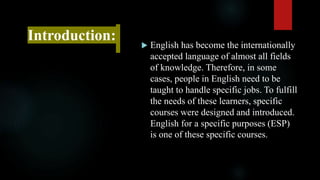 English for specific purpose | PPTX | Professional School | Postgraduate Education