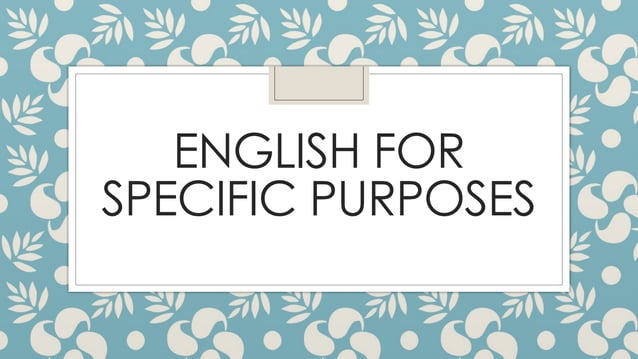 LEARNING ENGLISH FOR SPECIFIC PURPOSES.pptx