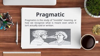(ENGLISH) General Linguistic, Kelompok 5 - Pragmatic.pptx