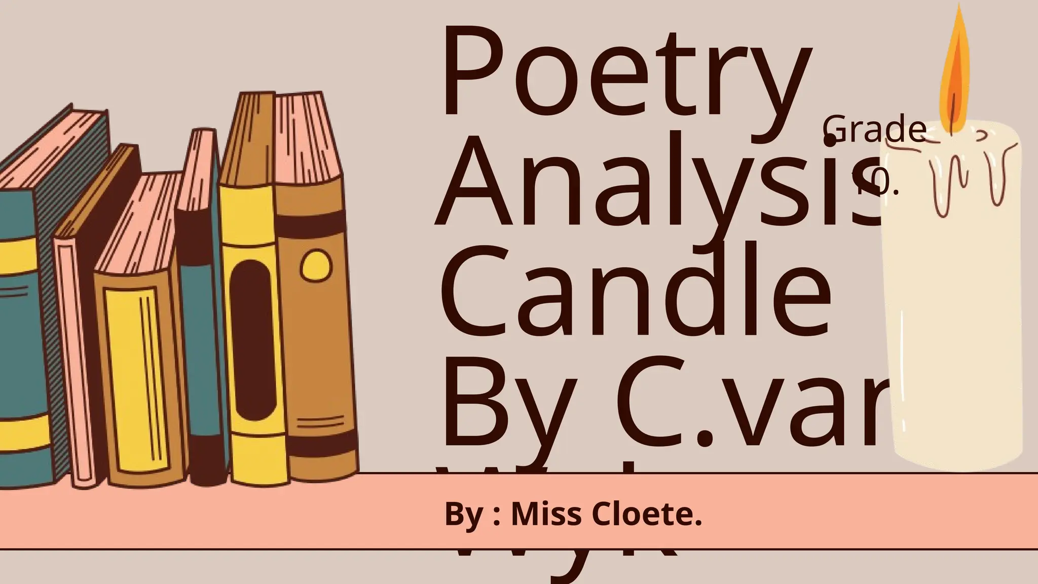 English grade 10 poetry analysis candle by chris van wyk | PPTX