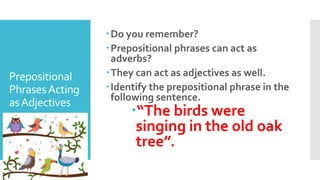 English grammar 9 prepositional phrases adjectives | PPT
