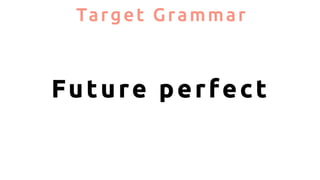 English Grammar Launch Advanced - future perfect | PPT