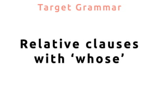 English Grammar Launch Advanced - relative clauses with 'whose' | PDF