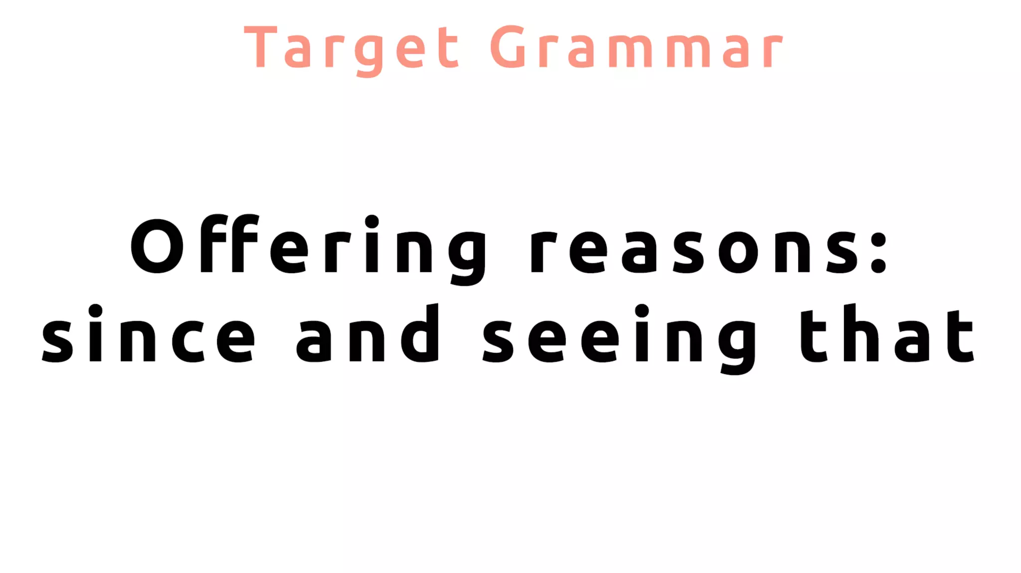 English Grammar Launch Advanced - 'since' and 'seeing that' | PDF