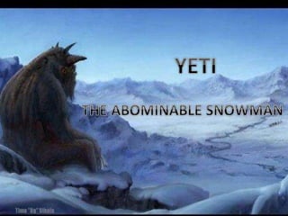 YETI the abominable snow man Grade 9 english Assignment | PPT