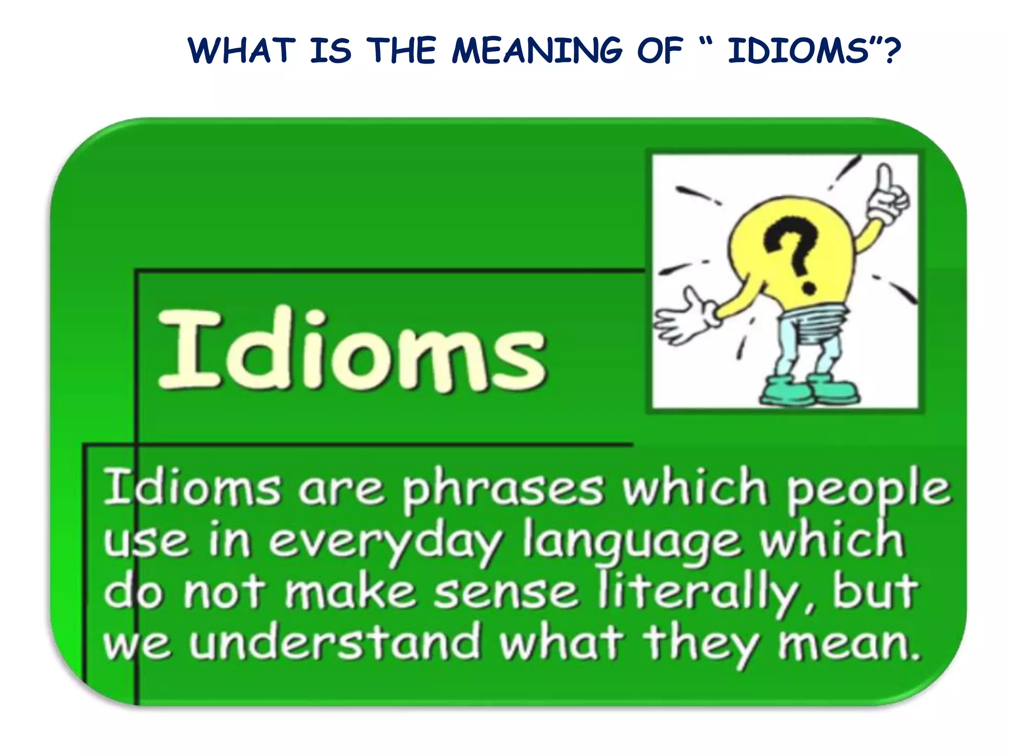 Some extremely interesting English Idioms for you! | PPSX