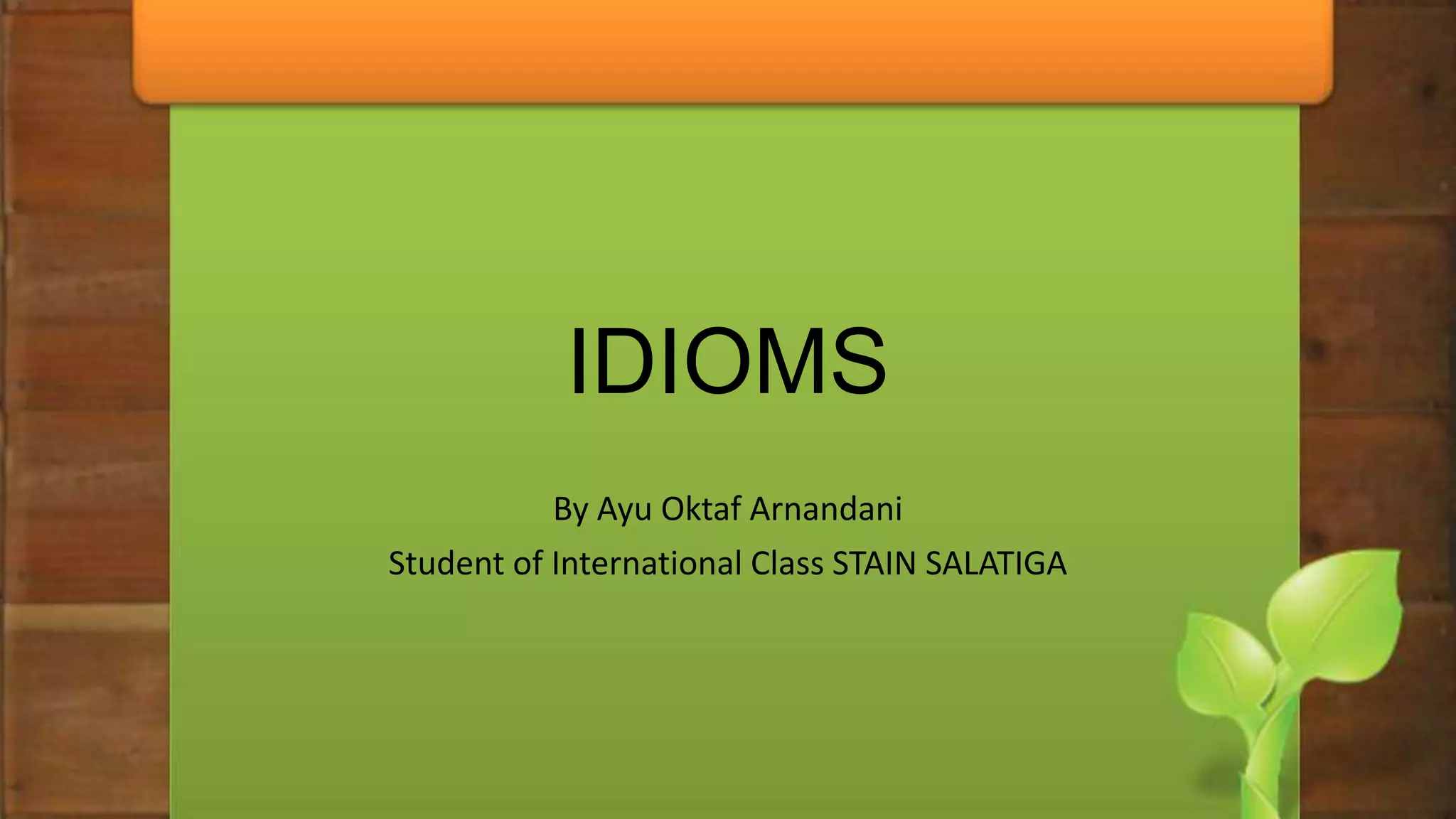 English idioms and indonesian idioms | PPTX