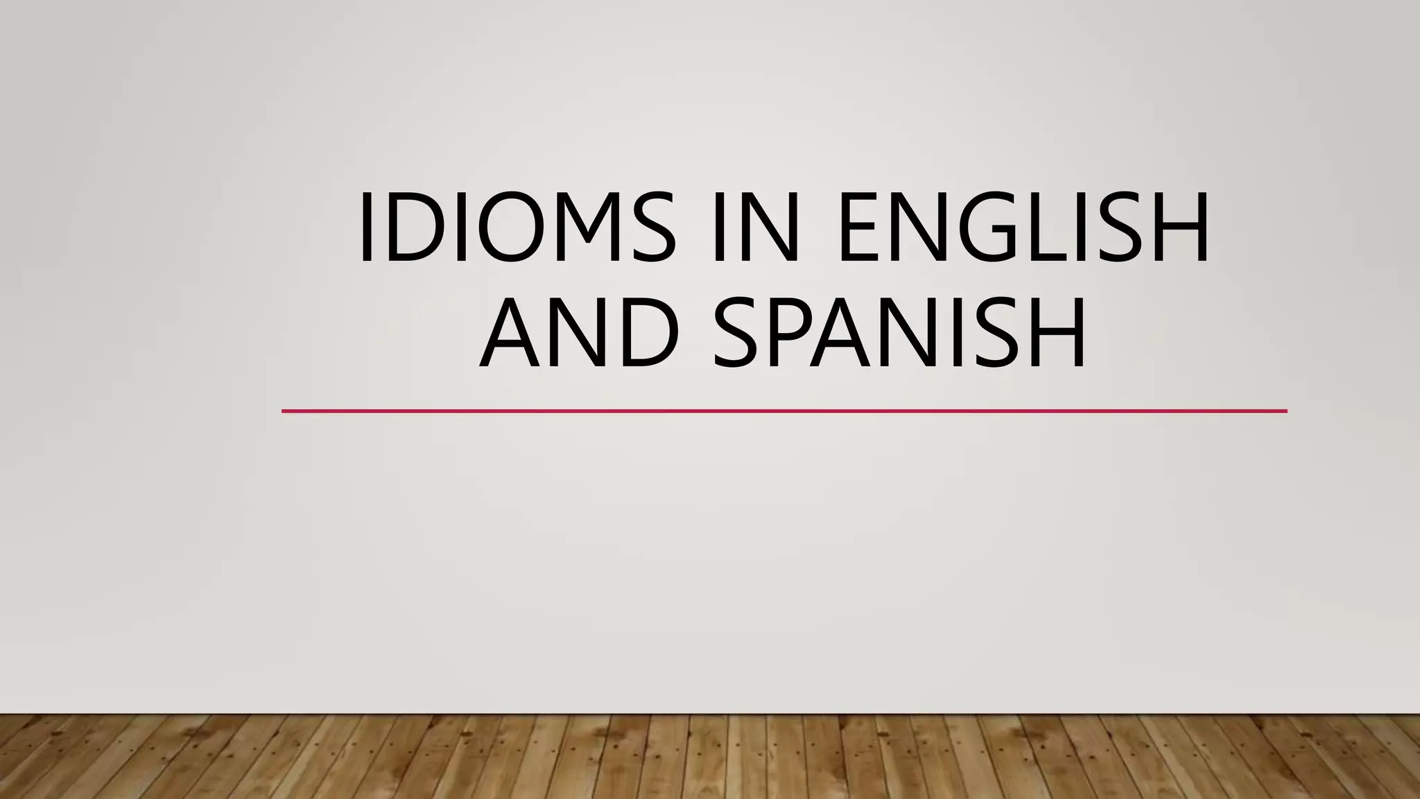 English idioms and Spanish equivalents.pptx