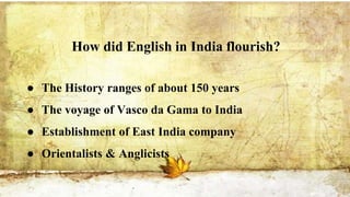 English in india, history, evolution and future | PPTX
