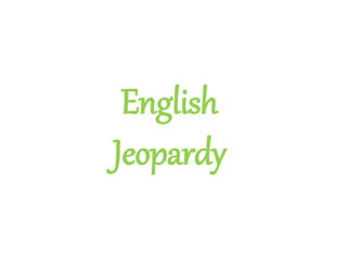 English jeopardy | PPT