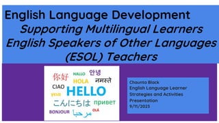 English Language Learner Strategies and Activities Presentation-Chaunta Black.pptx