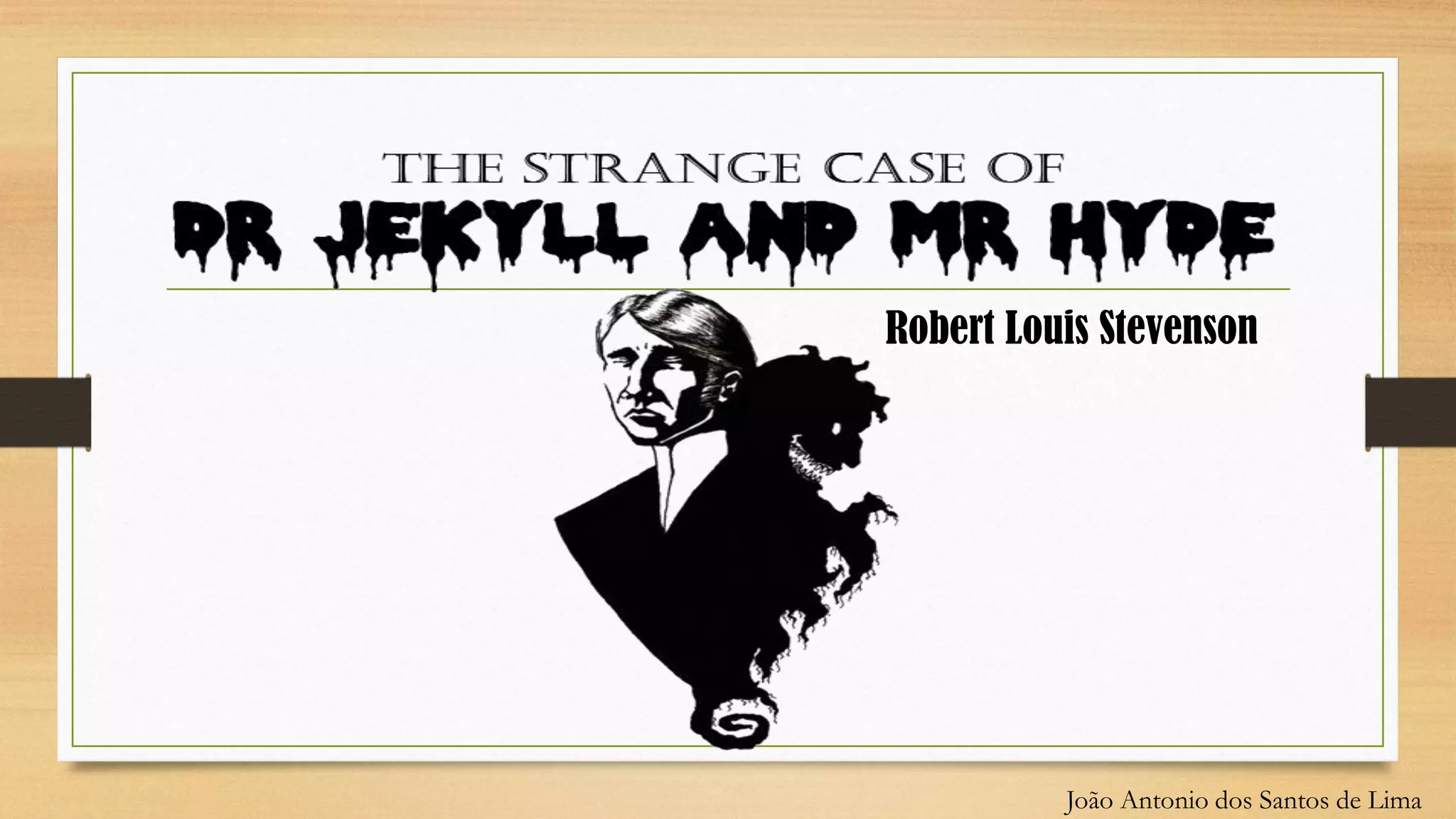 Apresentação O Médico e o Monstro, Presentation The strange case of Dr ...