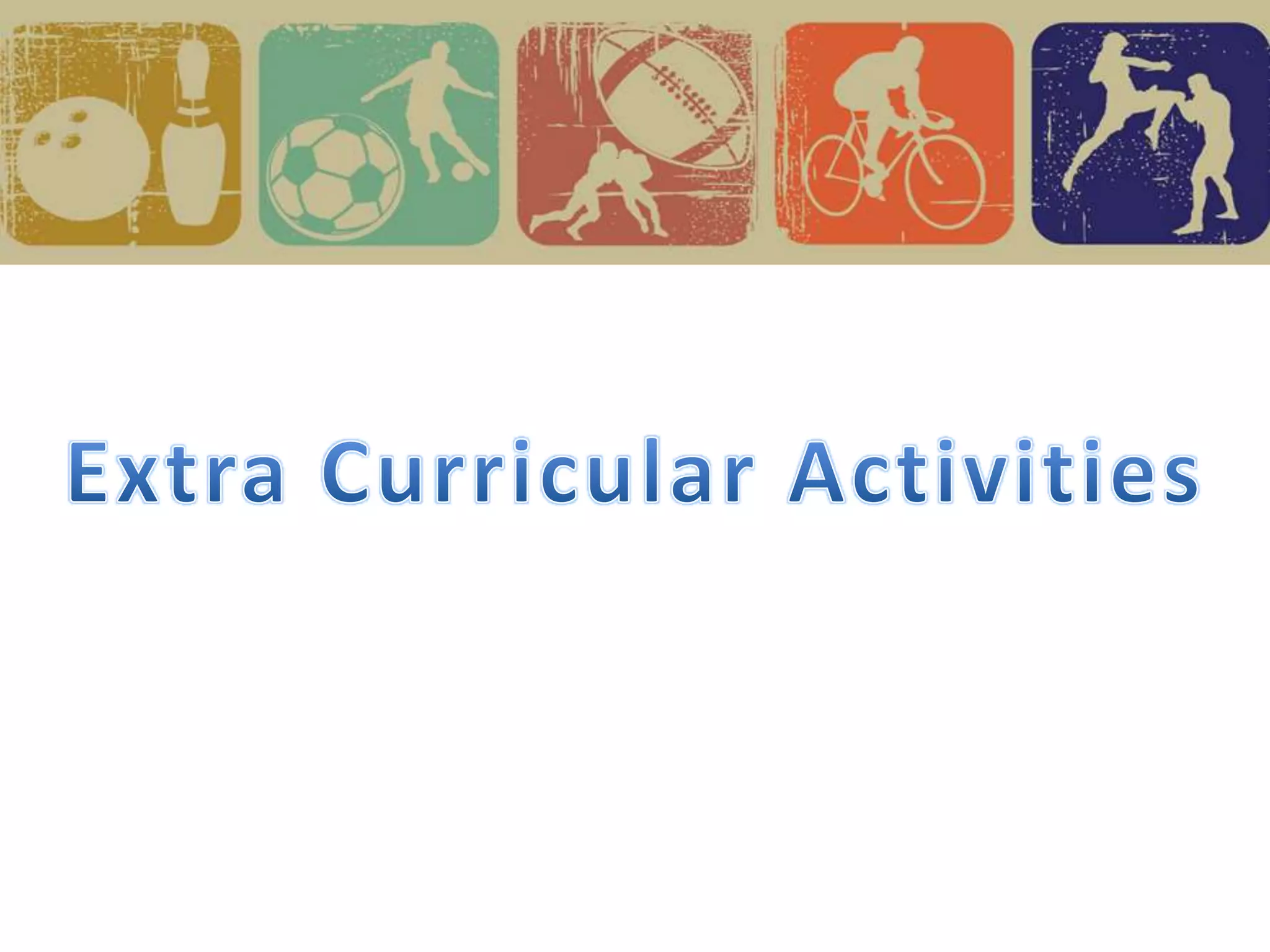Extra curricular activities and its importance | PPTX