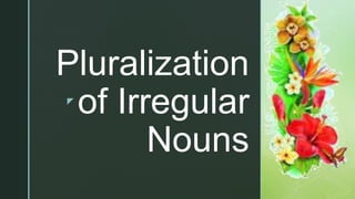 English Pluralization of Irregular nouns.pptx