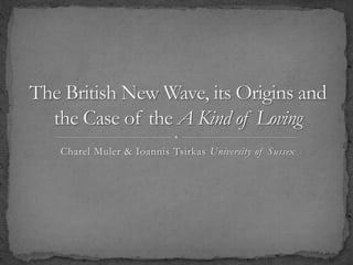 The British New Wave, its Origins and the Case of the A Kind of Loving ...