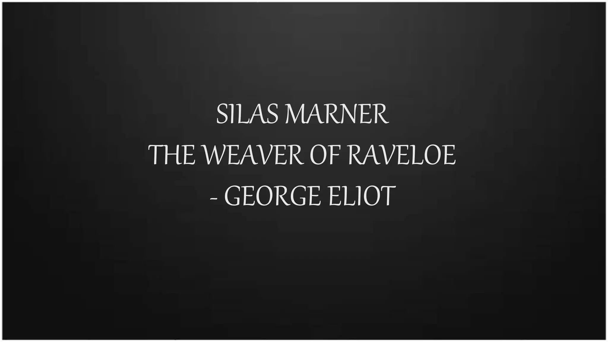 Silas Marner PowerPoint Presentation | PPTX