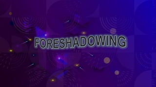 Foreshadowing | PPTX