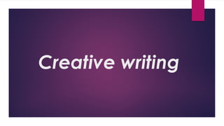 Creative writing and the feature types etc | PPTX
