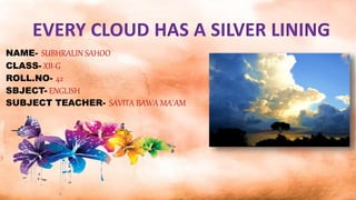 Every Cloud has a silver Lining. | PPTX