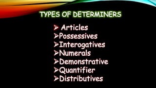 DETERMINERS | PPTX