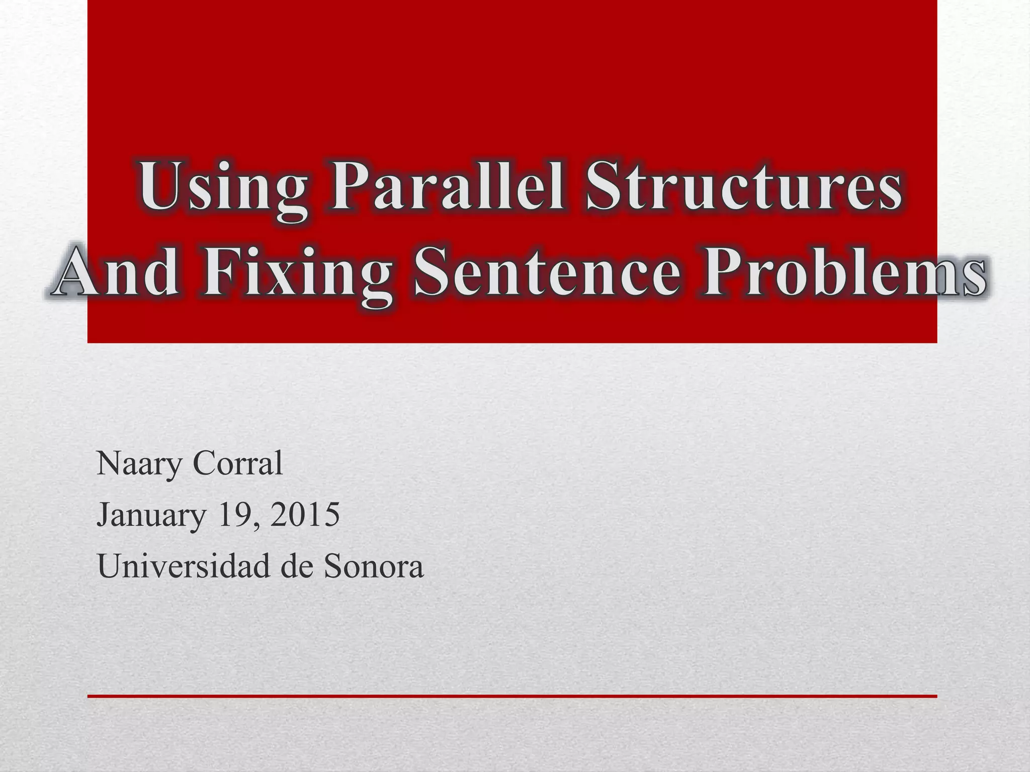 Using Parallel Structures and Fixing Structures Problems | PPTX