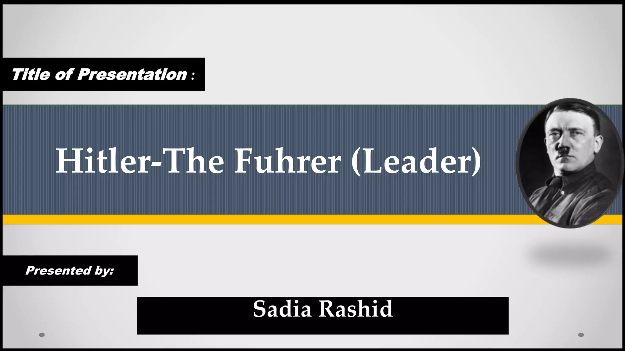 Adolf Hitler-The Leader | PPTX