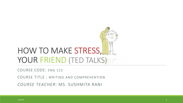 How to make stress as your friend (Ted talks) | PPTX