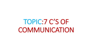 Seven c's of communication in business communication | PPTX