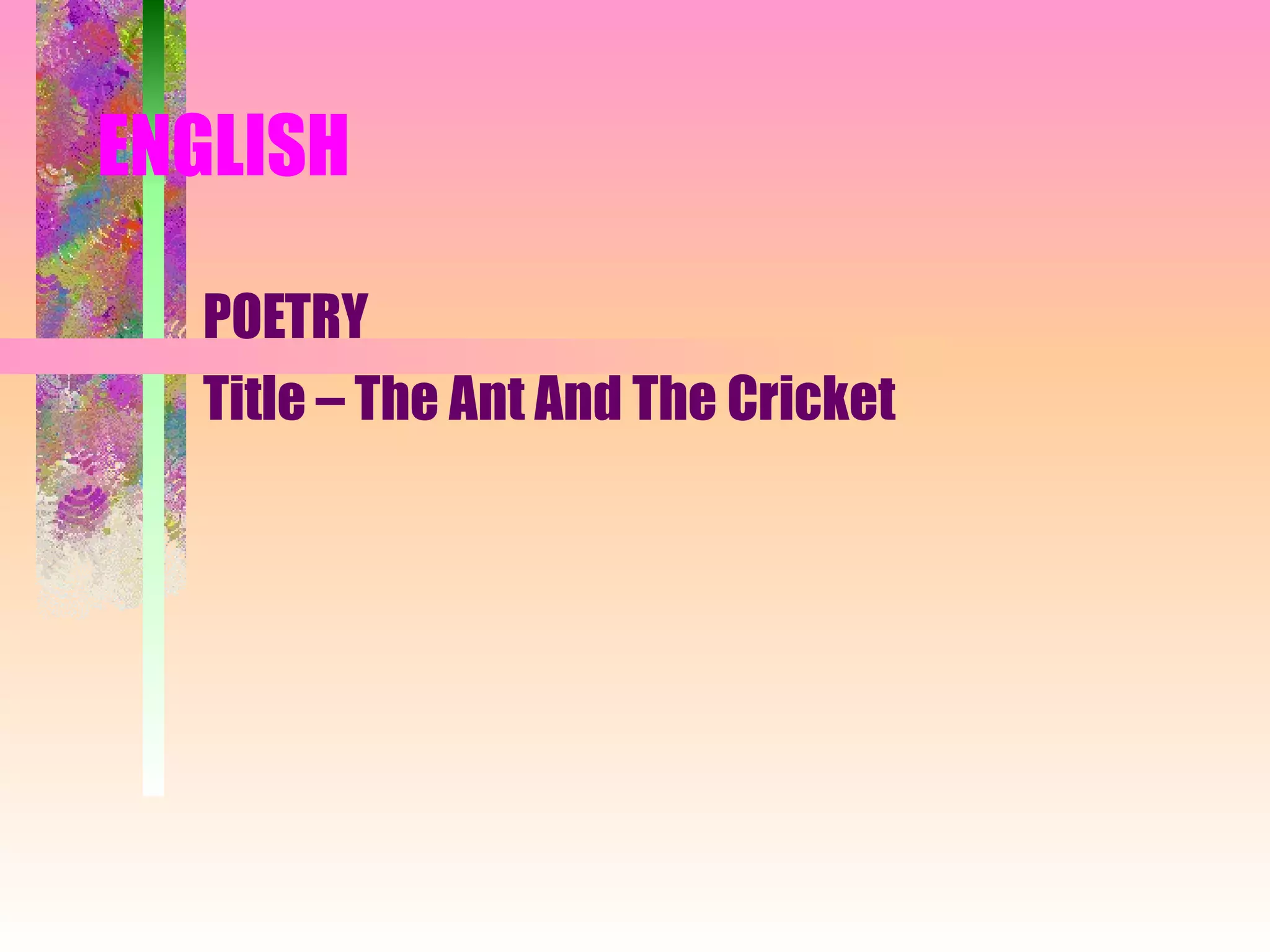 English presentation g 3poem -the ant and the cricket | PPT