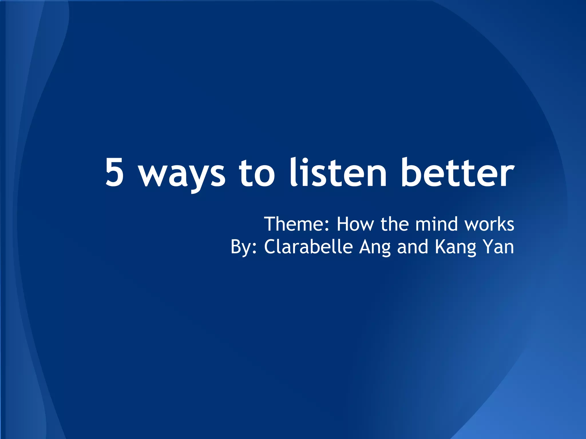 5 Ways to Listen Better | PPT