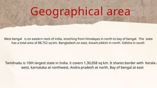 A beautiful Comparison of Tamil Nadu & Bengal | PPTX