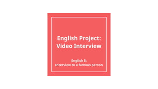 English Project Video Interview Class University | PPTX