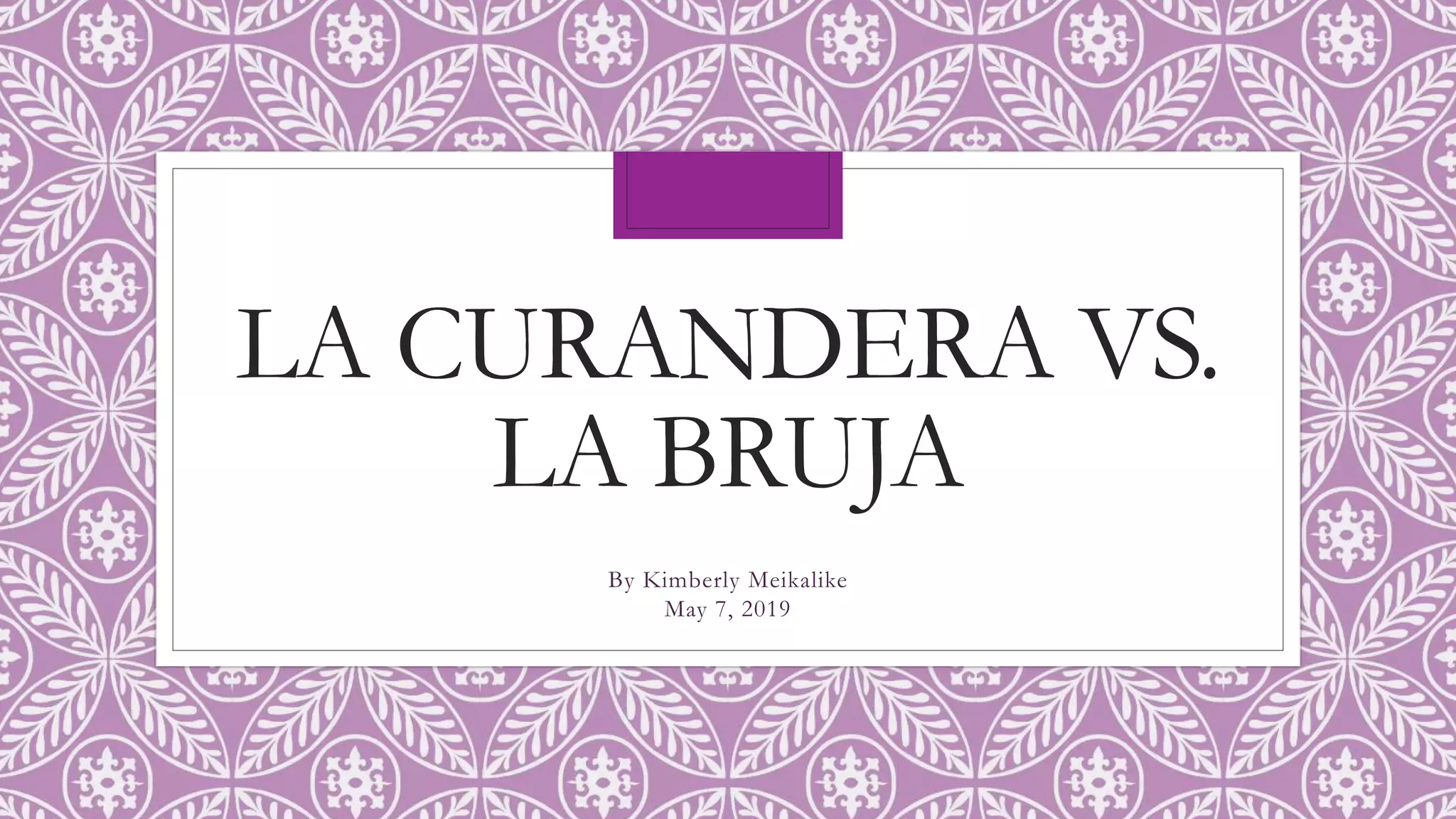 CURANDERAS VS BRUJAS | PPTX