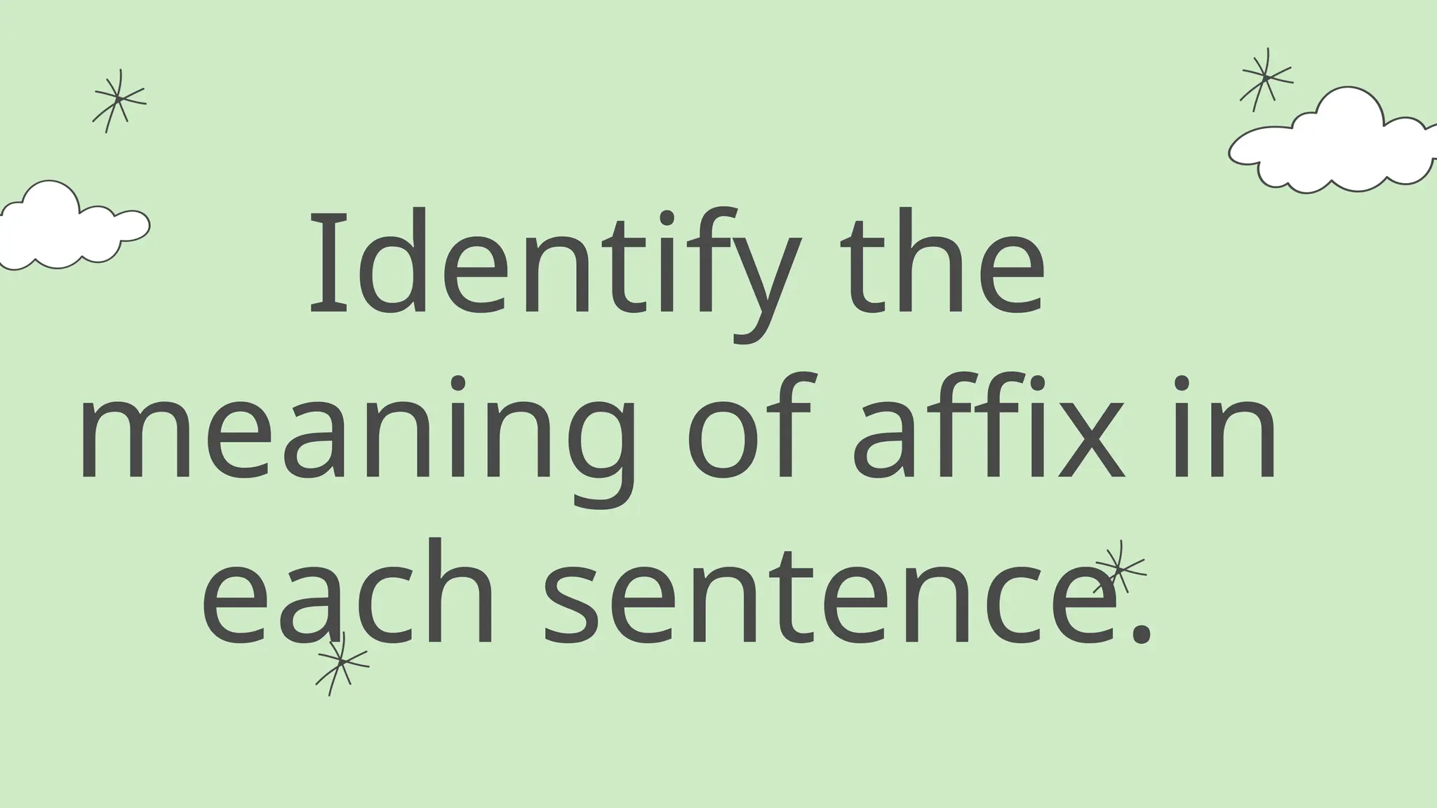 ENGLISH FIVE Q1 WEEK TWO AFFIXES- SUFFIX PREFIX.pptx