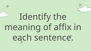 ENGLISH FIVE Q1 WEEK TWO AFFIXES- SUFFIX PREFIX.pptx