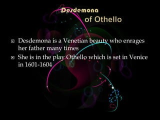 Shakespearean Character Study: Desdemona of Othello | PPTX