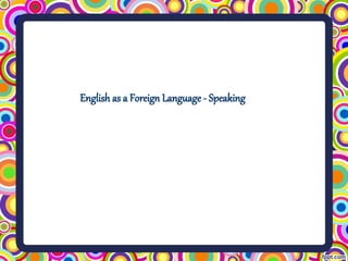 English Speaking for English as a second language | PPT