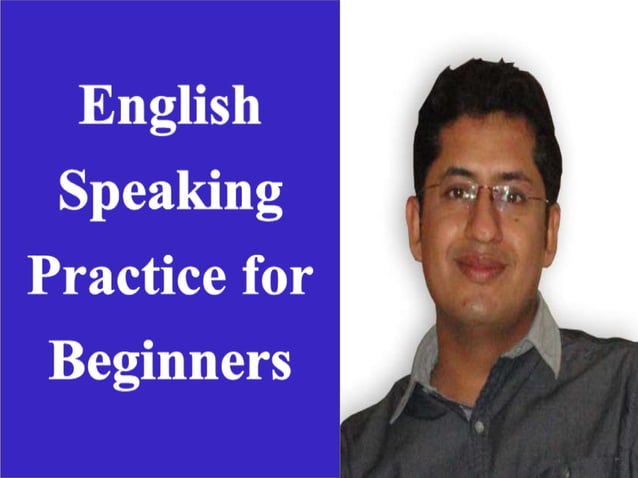 English speaking practice for beginners | PPTX