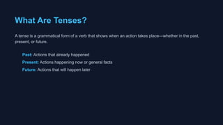 English Tenses: Introduction to present, past and future tenses.pptx