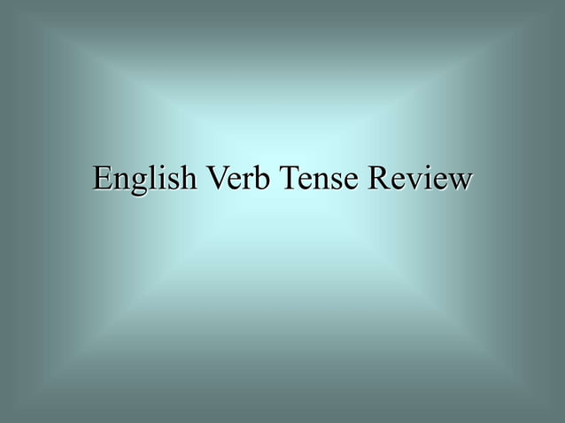 English Verbs and Tenses for school .ppt