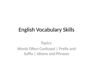 English_Vocabulary_Skills_(Words often Confused) | PPTX