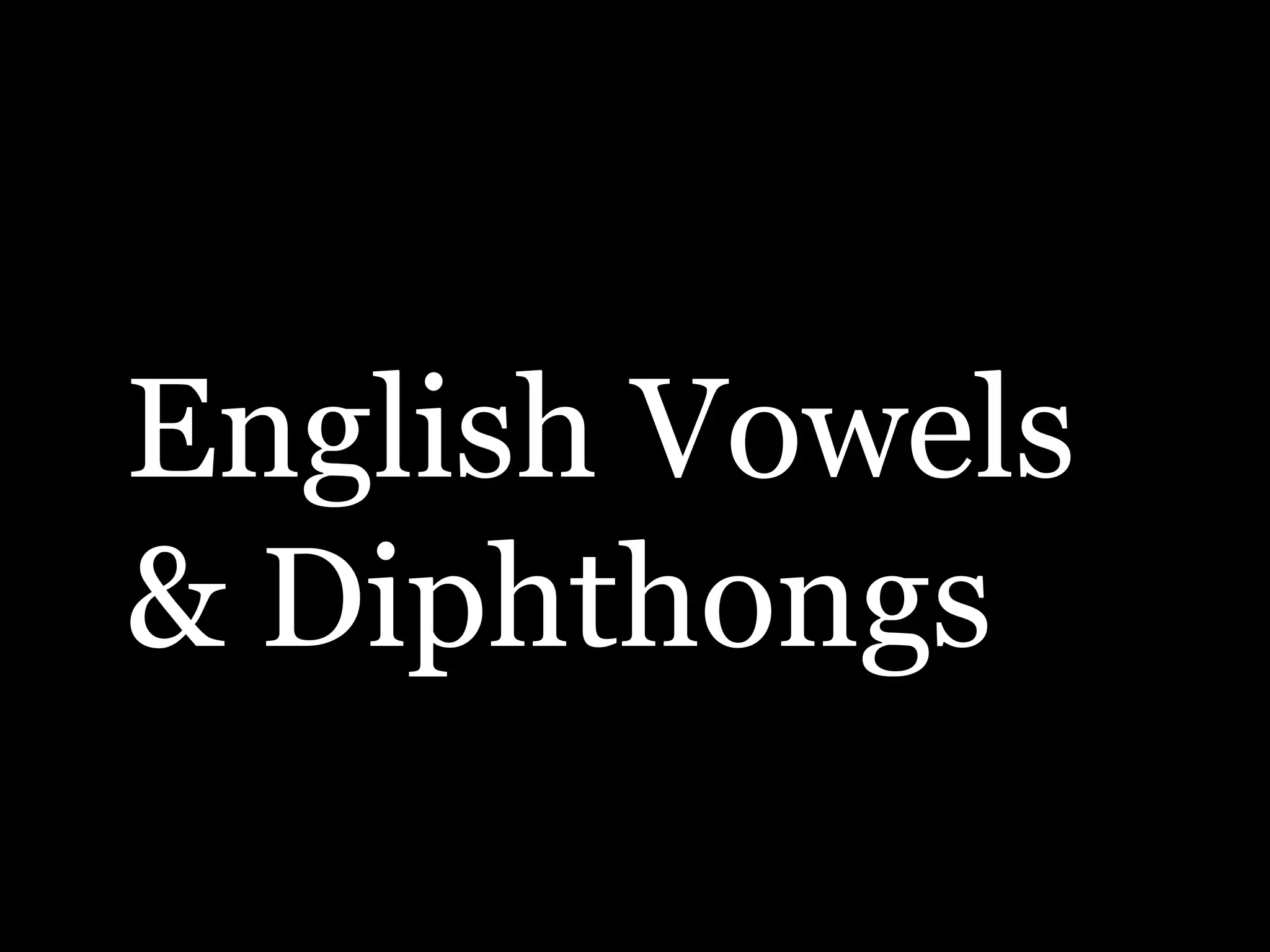 English vowels and diphthongs | PPTX