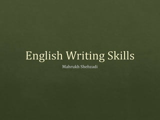 English writing skills | PPTX | Freelance Writing | Content Production