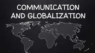 Globalization and Communication | PPTX